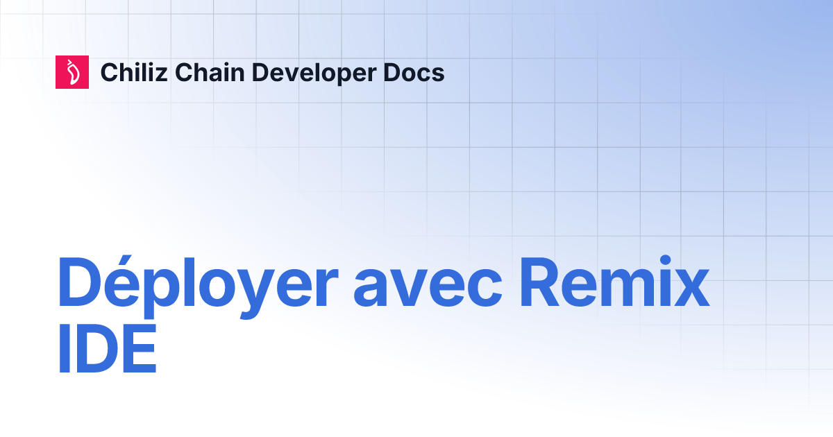 Déployer avec Remix IDE | Chiliz Chain Developer Docs