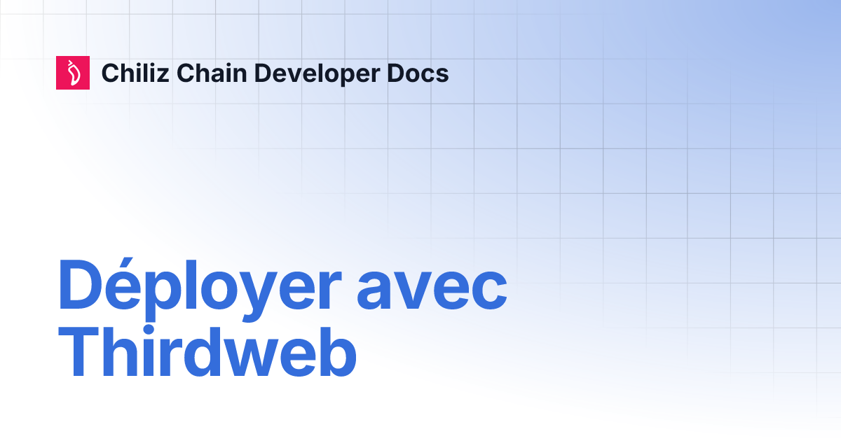 Déployer avec Thirdweb | Chiliz Chain Developer Docs