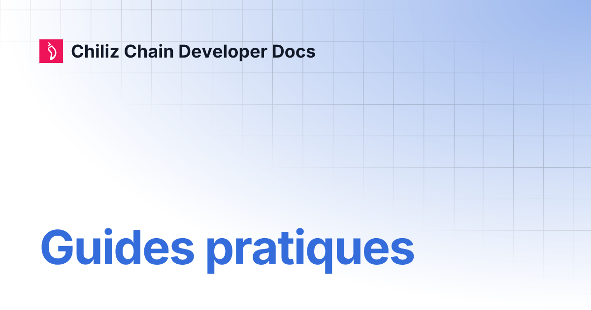 Guides pratiques | Chiliz Chain Developer Docs