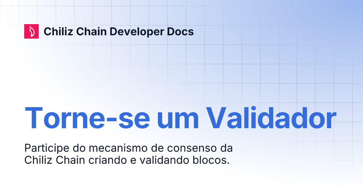 Torne-se um Validador | Chiliz Chain Developer Docs