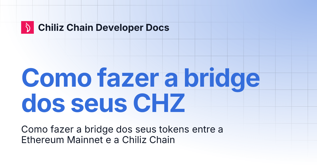 Como fazer a bridge dos seus CHZ | Chiliz Chain Developer Docs