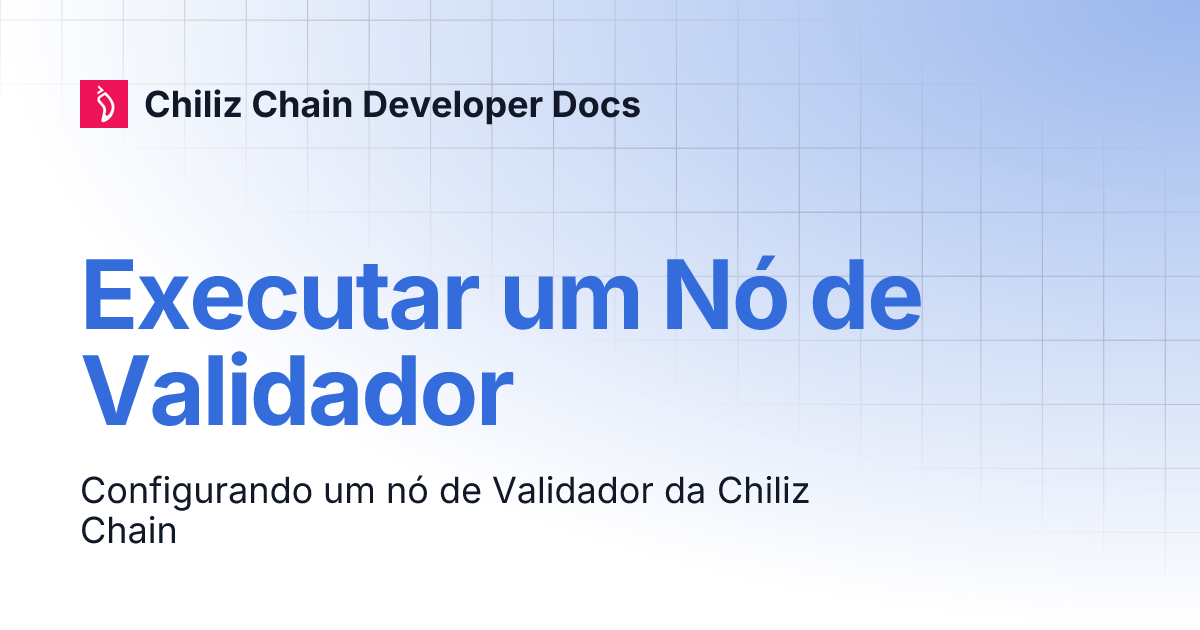 Executar um Nó de Validador | Chiliz Chain Developer Docs
