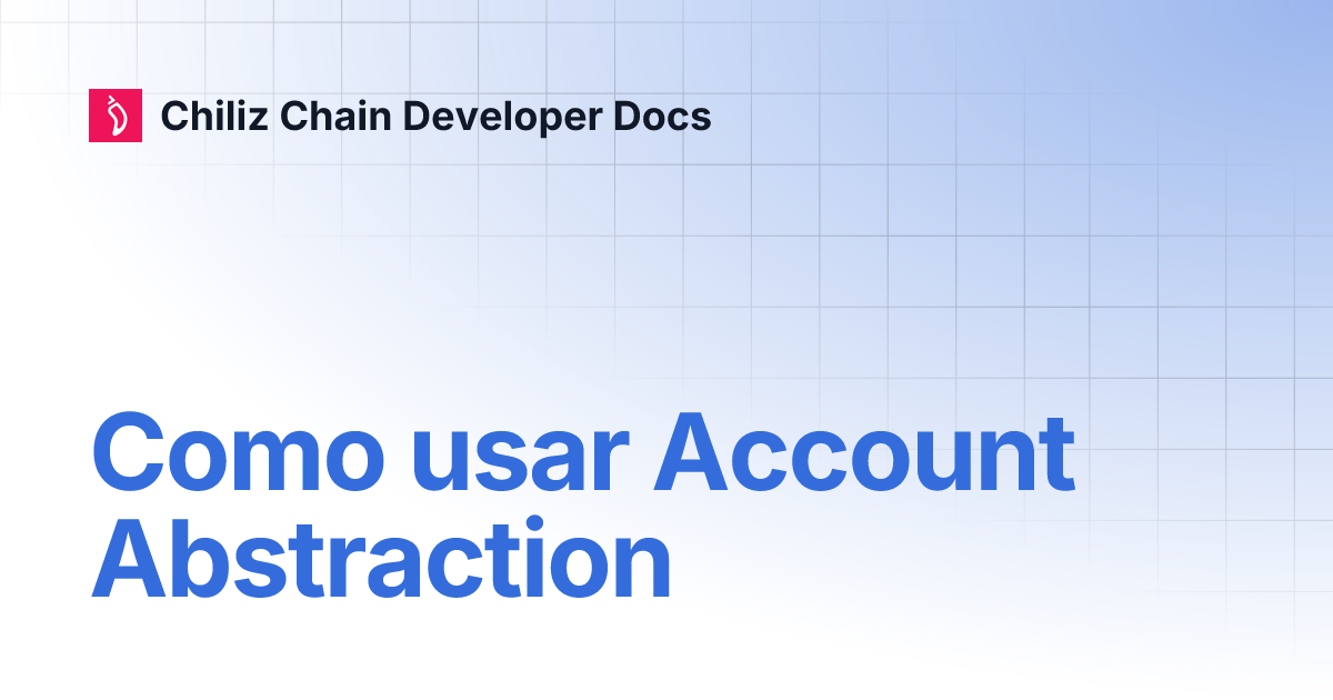 Como usar Account Abstraction | Chiliz Chain Developer Docs