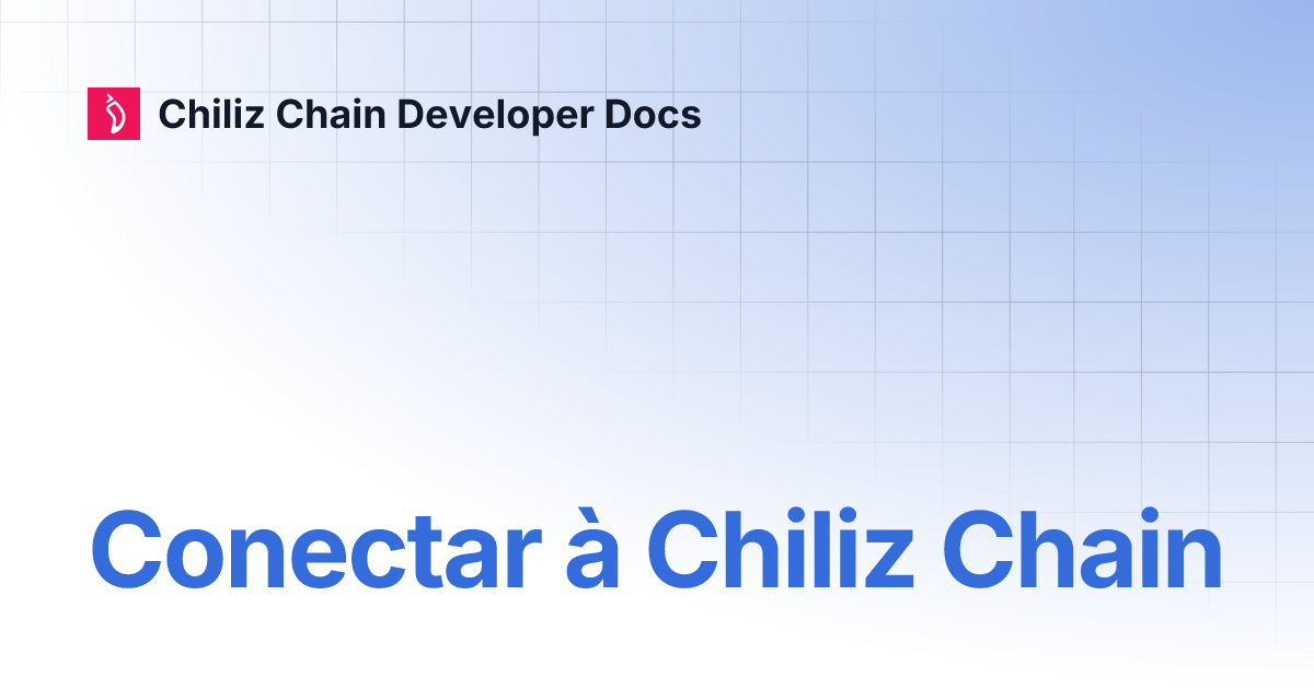 Conectar à Chiliz Chain | Chiliz Chain Developer Docs