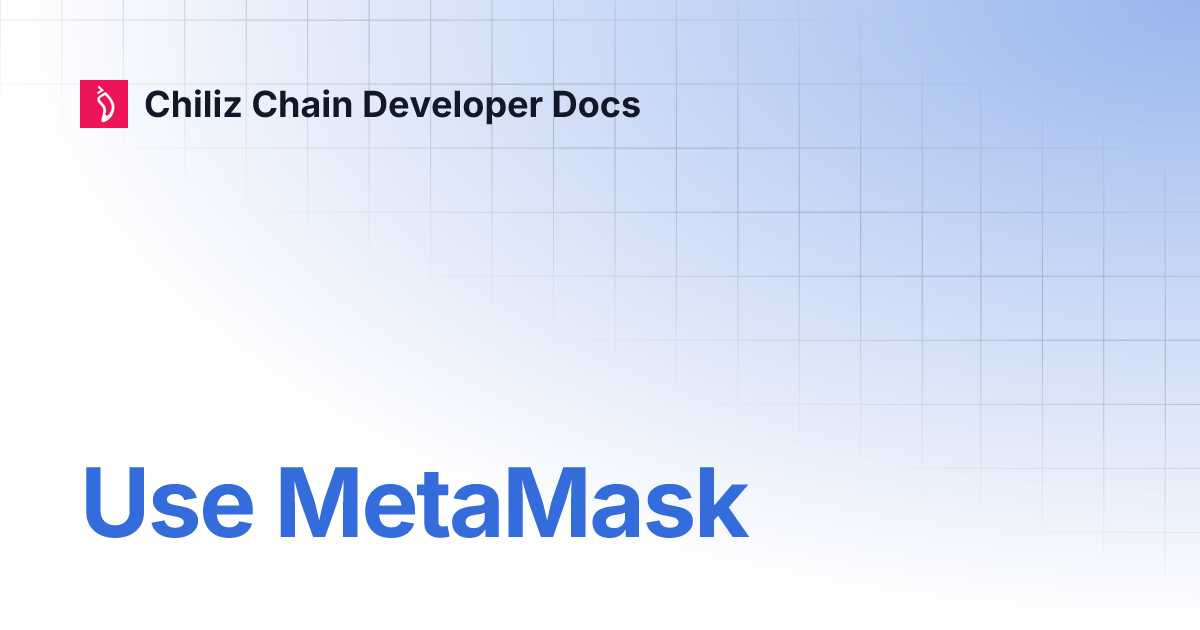 Use MetaMask | Chiliz Chain Developer Docs