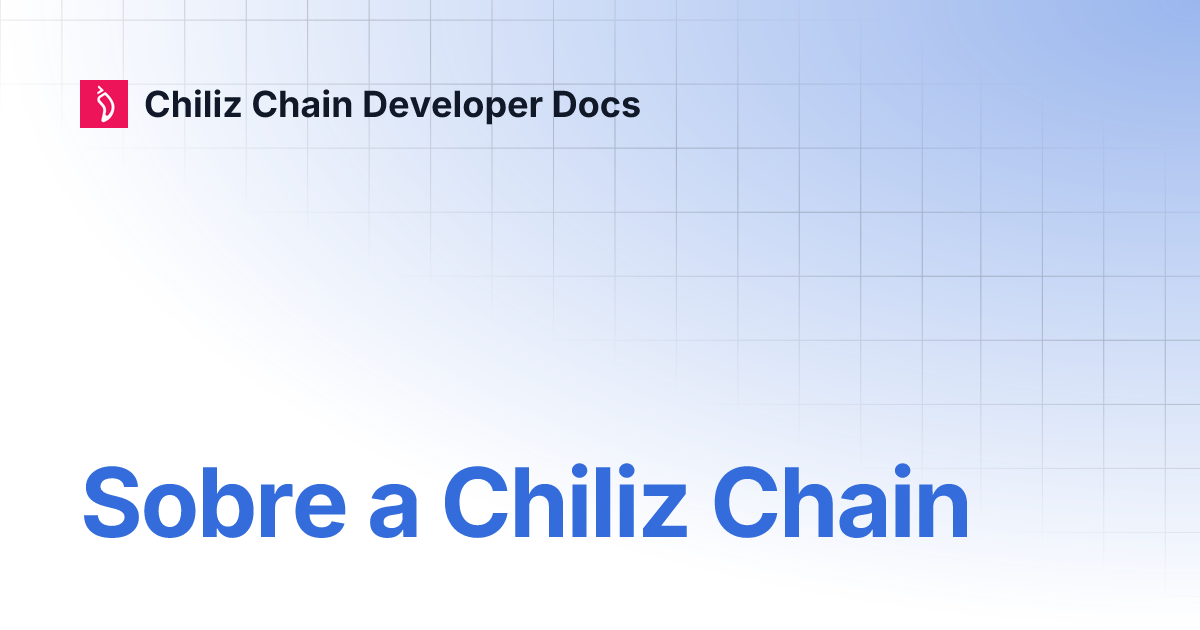 Sobre a Chiliz Chain | Chiliz Chain Developer Docs