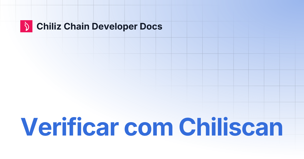 Verificar com Chiliscan | Chiliz Chain Developer Docs