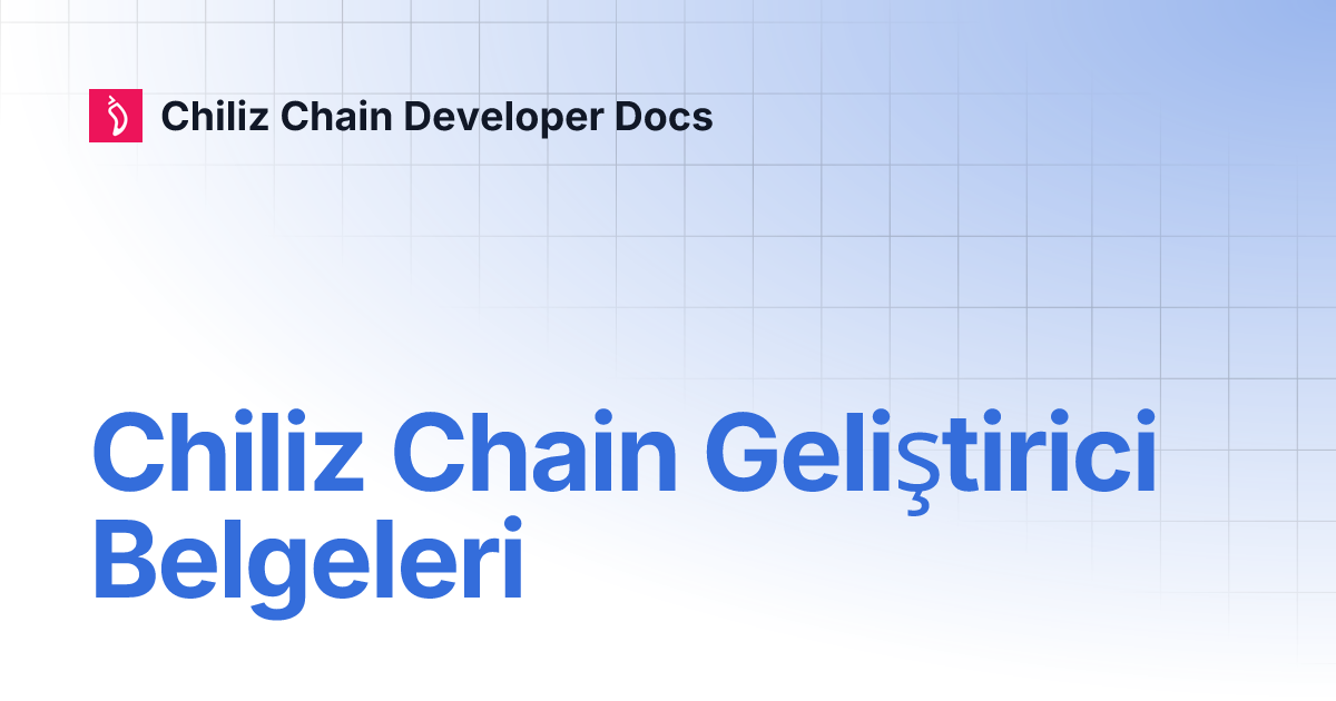 Chiliz Chain Geliştirici Belgeleri | Chiliz Chain Developer Docs