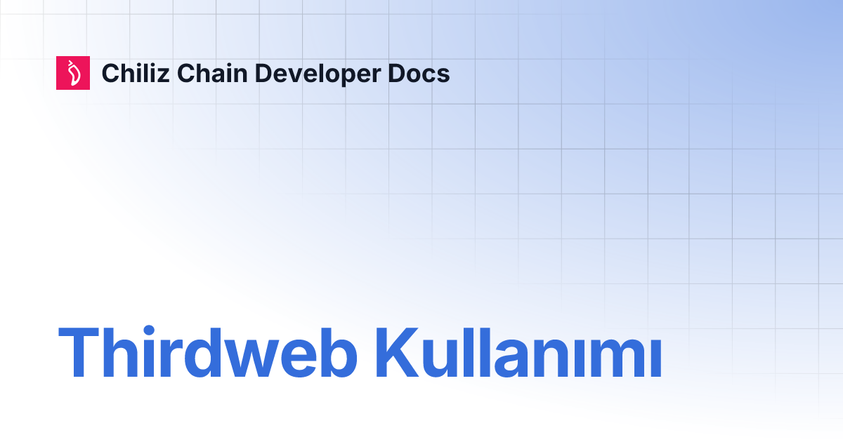 Thirdweb Kullanımı | Chiliz Chain Developer Docs