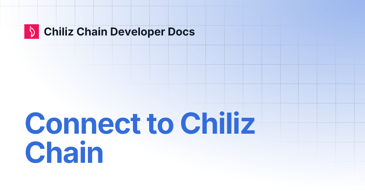 Connect to Chiliz Chain | Chiliz Chain Developer Docs