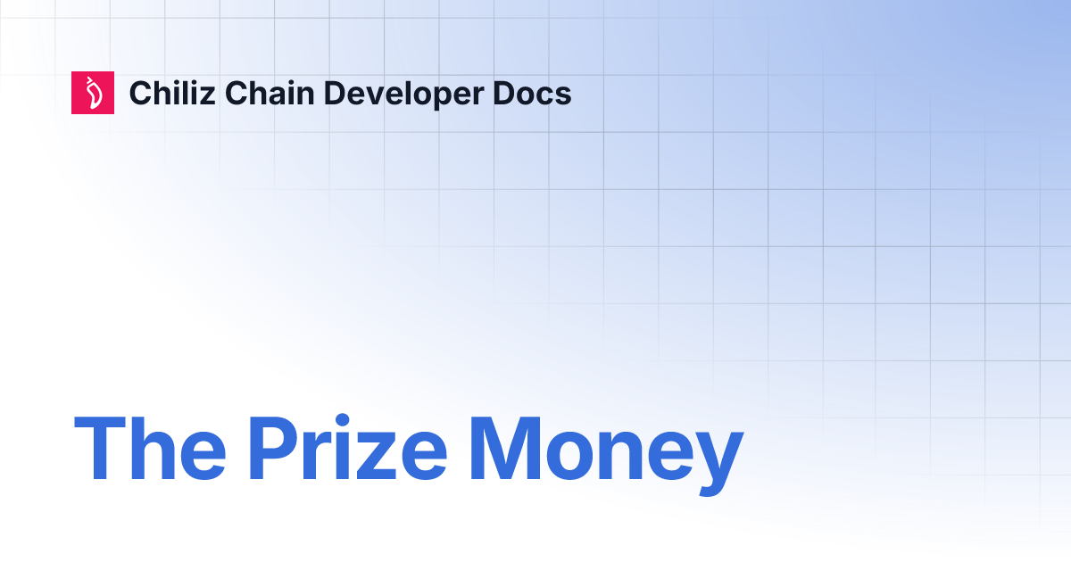 The Prize Money | Chiliz Chain Developer Docs