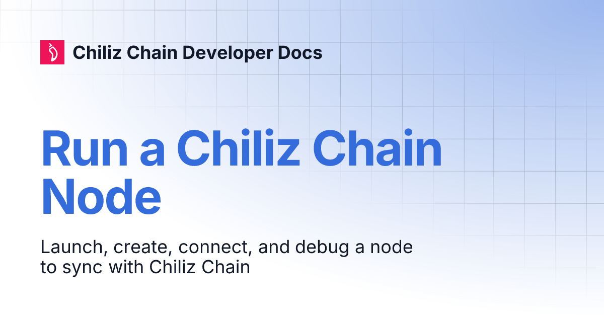 Run a Chiliz Chain Node | Chiliz Chain Developer Docs