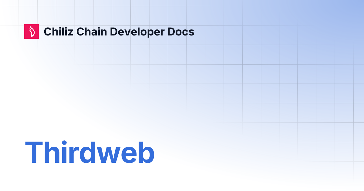 Thirdweb | Chiliz Chain Developer Docs
