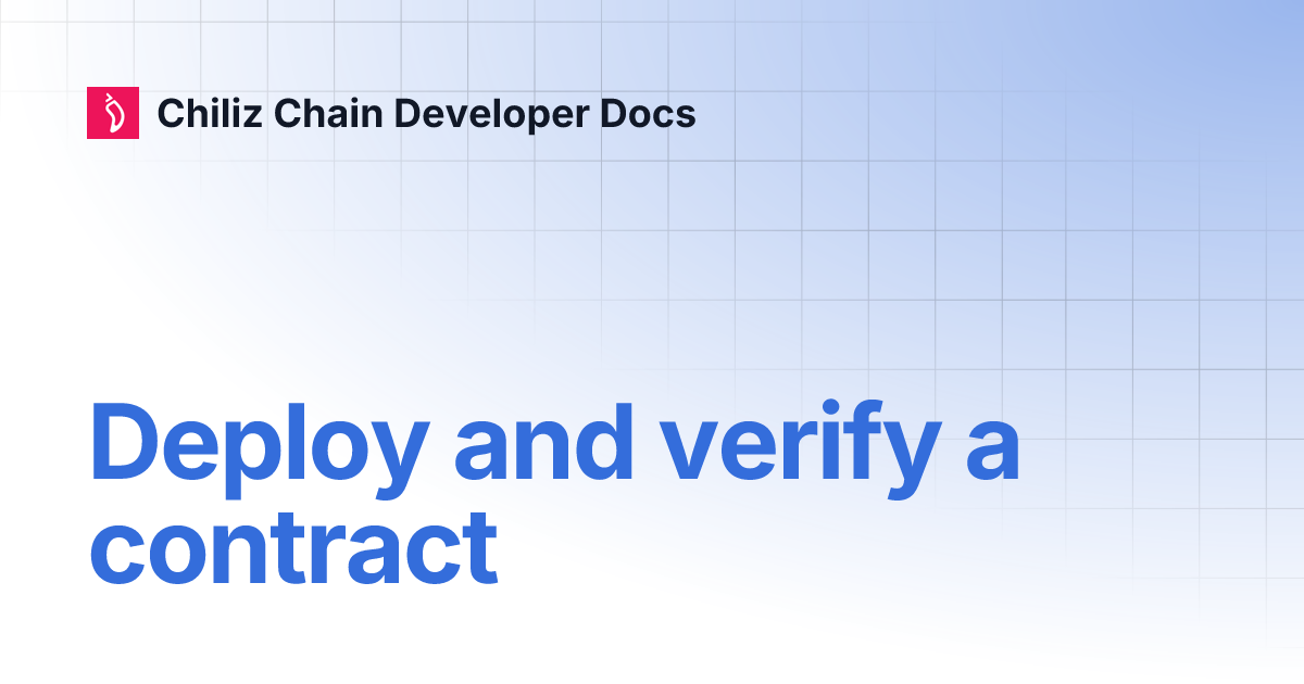 Deploy and verify a contract | Chiliz Chain Developer Docs