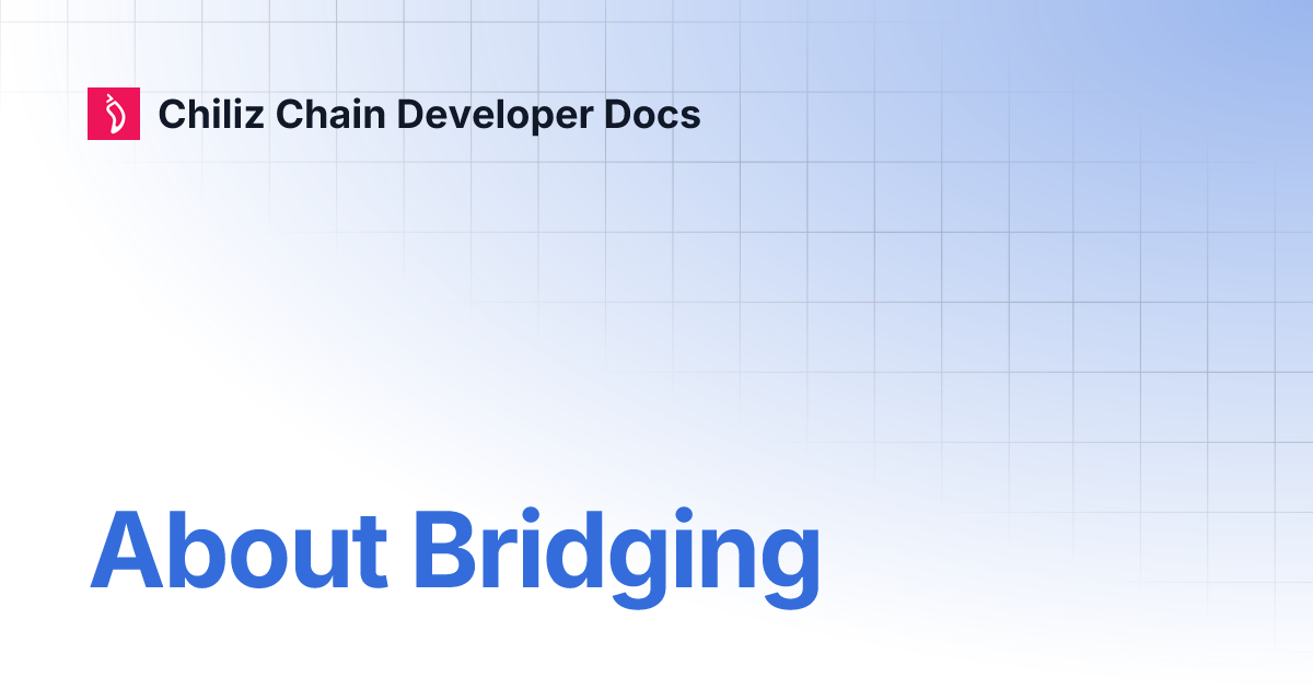 About Bridging | Chiliz Chain Developer Docs