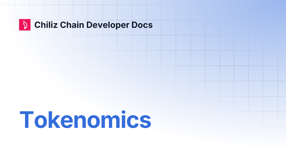 Tokenomics | Chiliz Chain Developer Docs