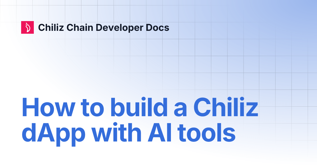 How to build a Chiliz dApp with AI tools | Chiliz Chain Developer Docs