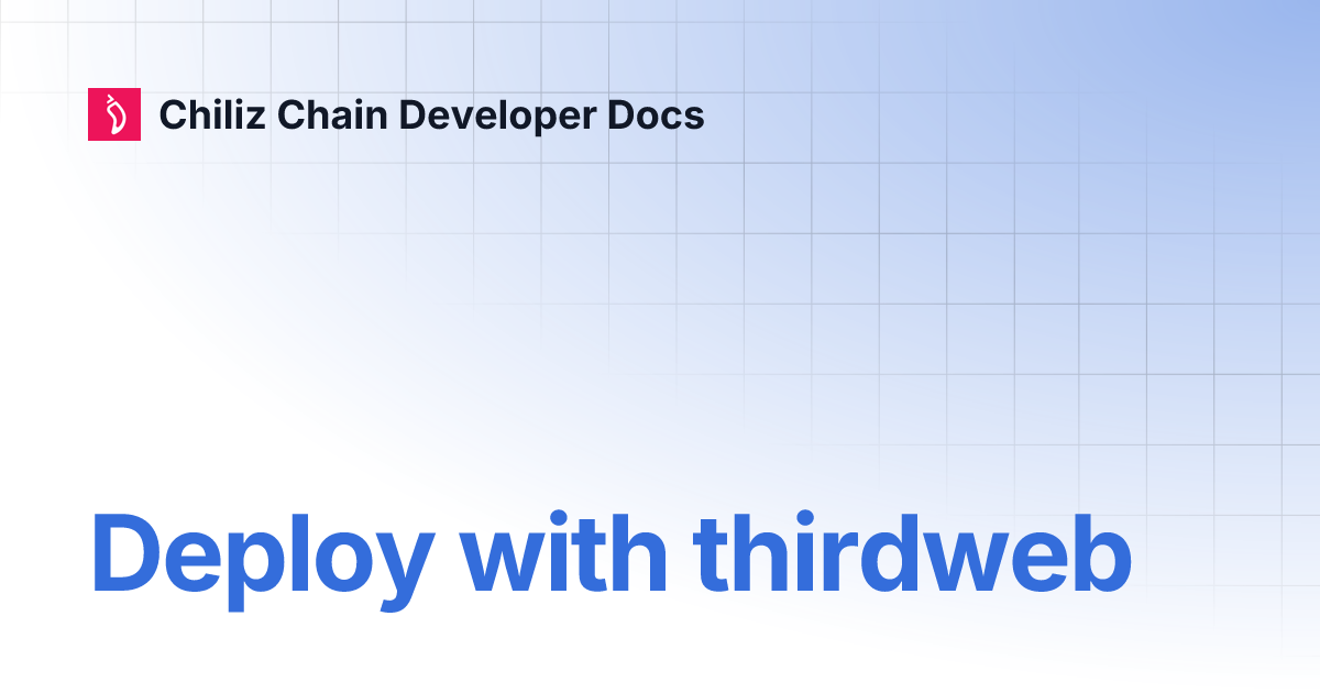 Deploy with thirdweb | Chiliz Chain Developer Docs