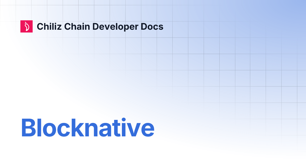 Blocknative | Chiliz Chain Developer Docs