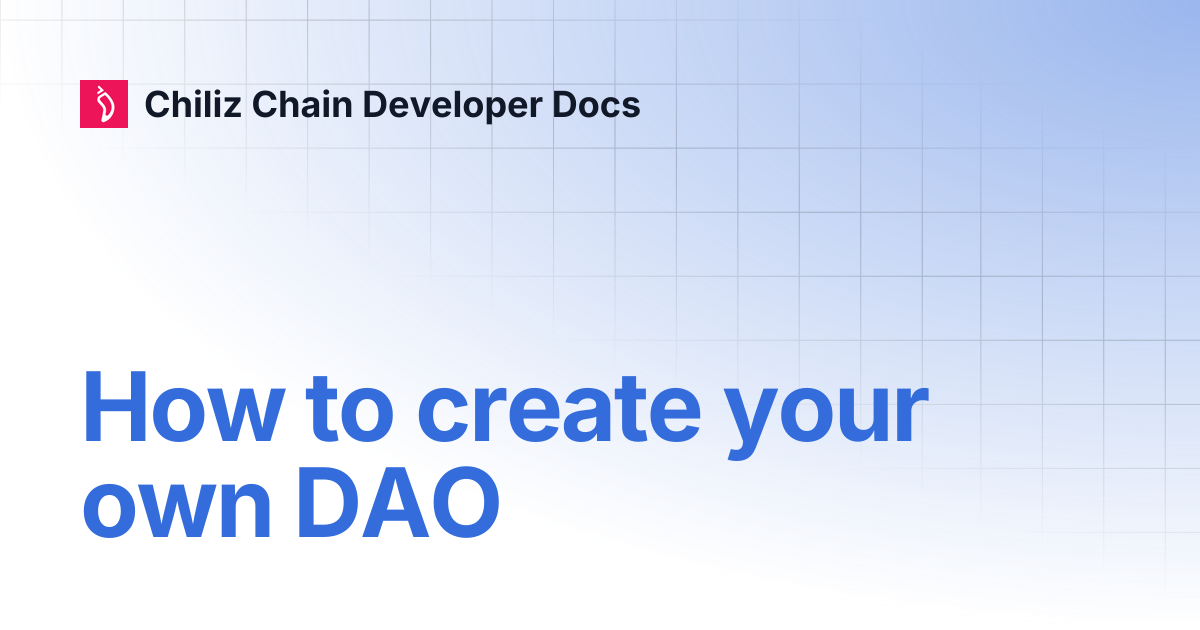 How to create your own DAO | Chiliz Chain Developer Docs