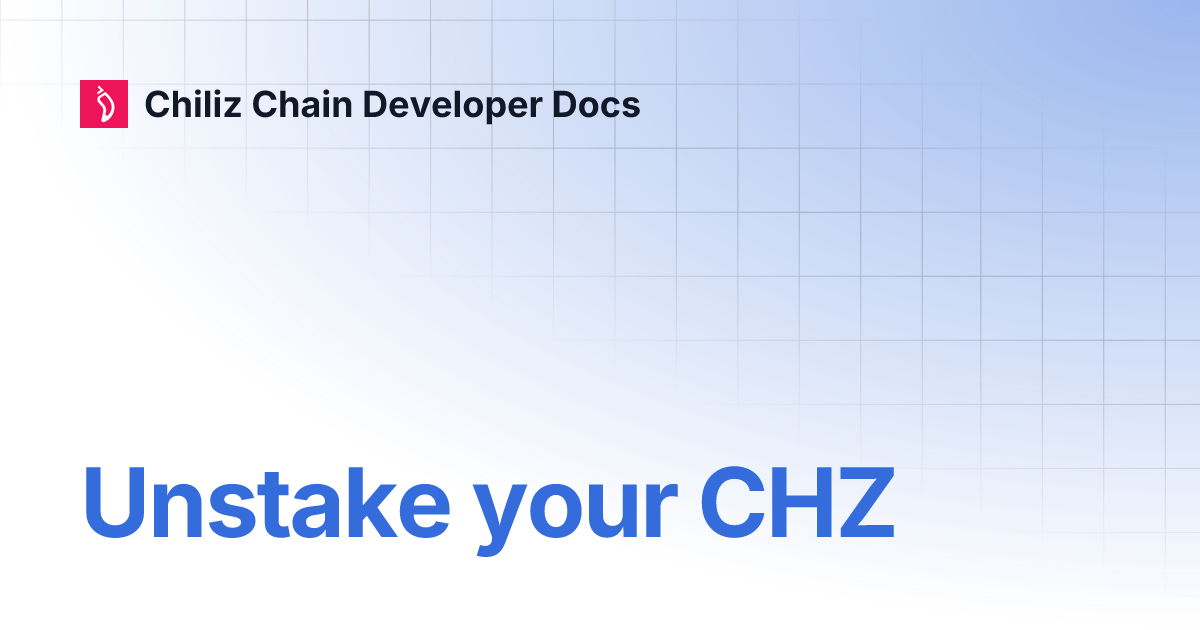 Unstake your CHZ | Chiliz Chain Developer Docs