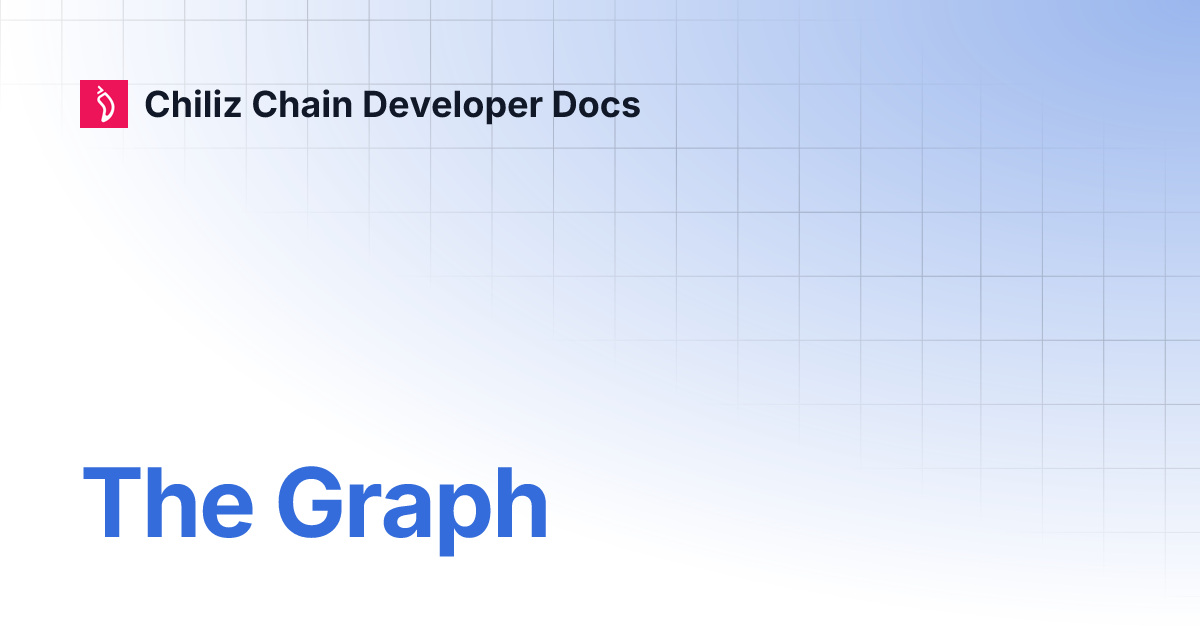 The Graph | Chiliz Chain Developer Docs