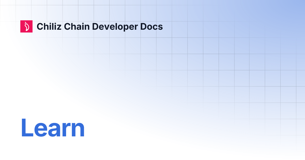 Learn | Chiliz Chain Developer Docs