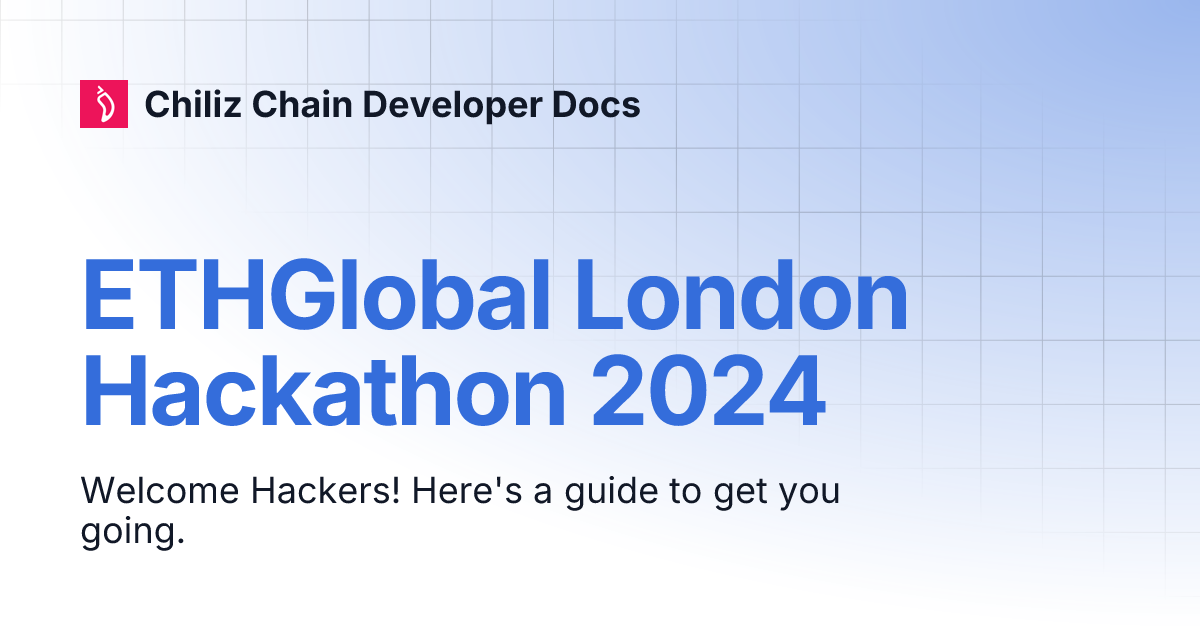 ETHGlobal London Hackathon 2024 | Chiliz Chain Developer Docs