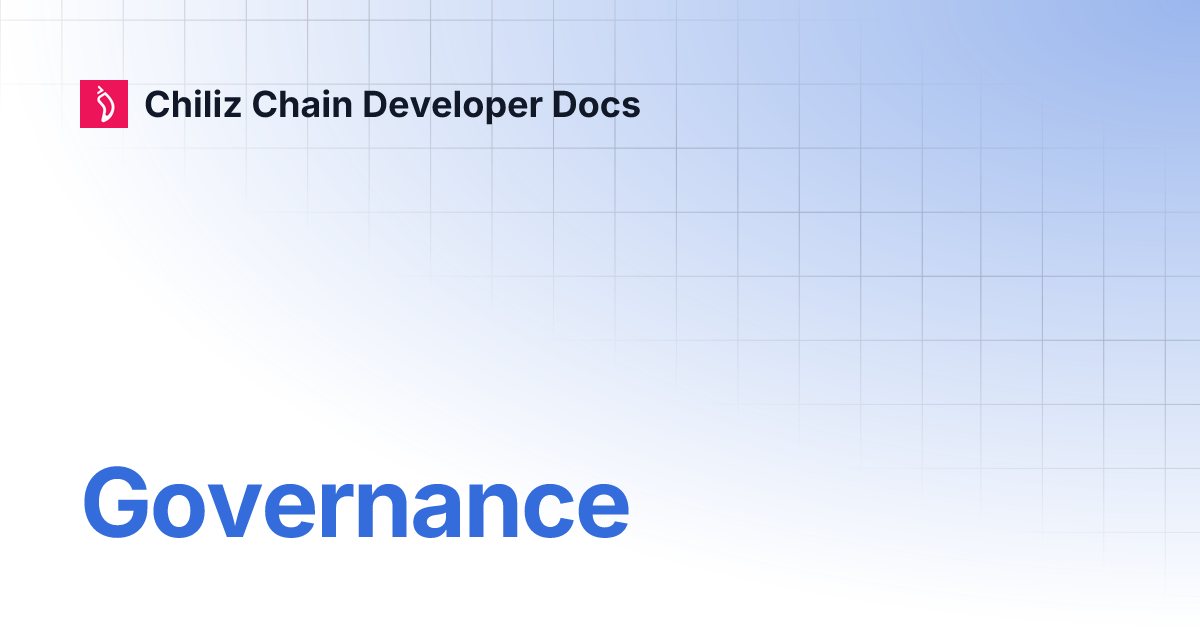 Governance | Chiliz Chain Developer Docs