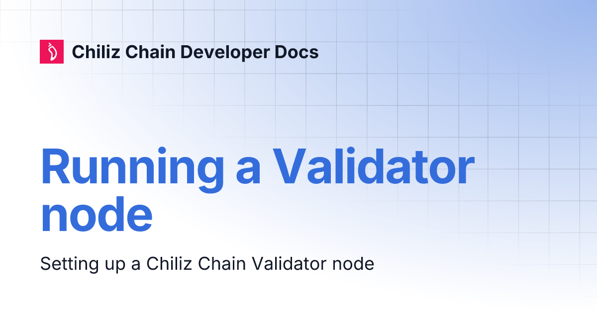 Running a Validator node | Chiliz Chain Developer Docs