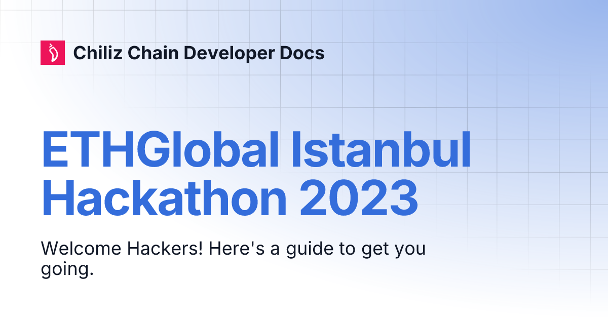 ETHGlobal Istanbul Hackathon 2023 | Chiliz Chain Developer Docs