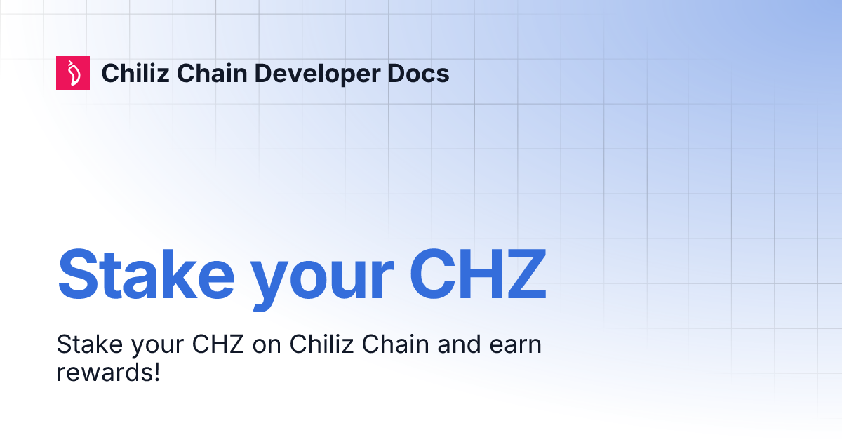 Stake your CHZ | Chiliz Chain Developer Docs