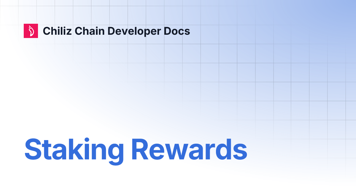 Staking Rewards | Chiliz Chain Developer Docs