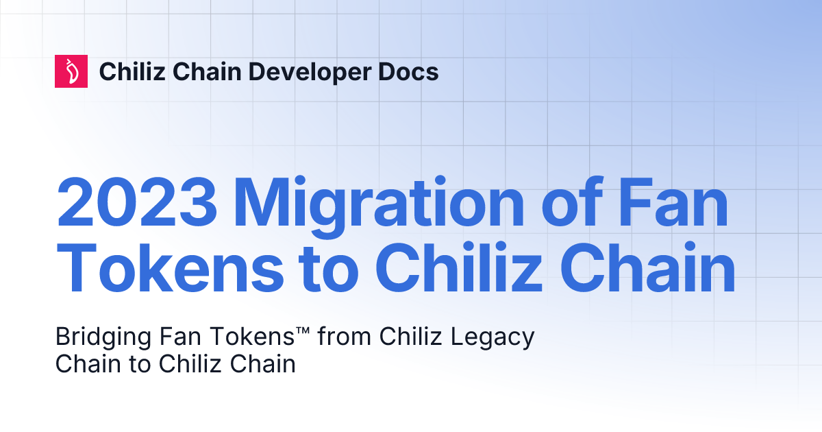 2023 Migration of Fan Tokens to Chiliz Chain | Chiliz Chain Developer Docs