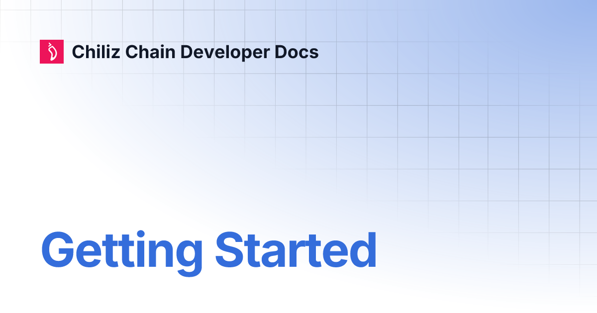 Getting Started | Chiliz Chain Developer Docs