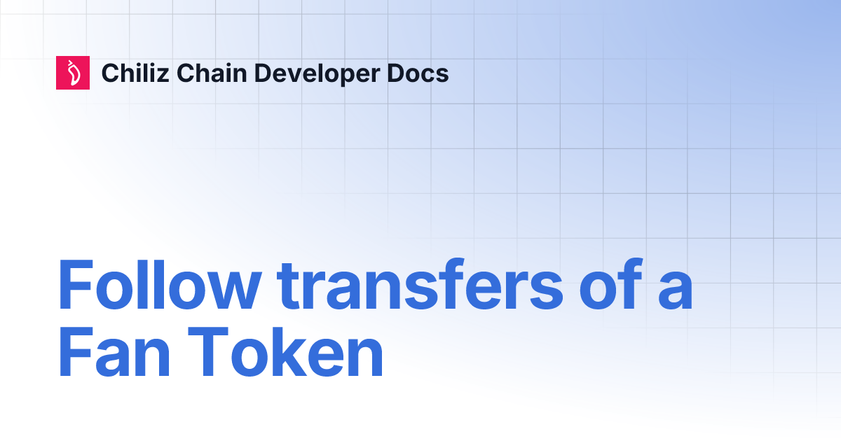 How to follow transfers of a Fan Token | Chiliz Chain Developer Docs